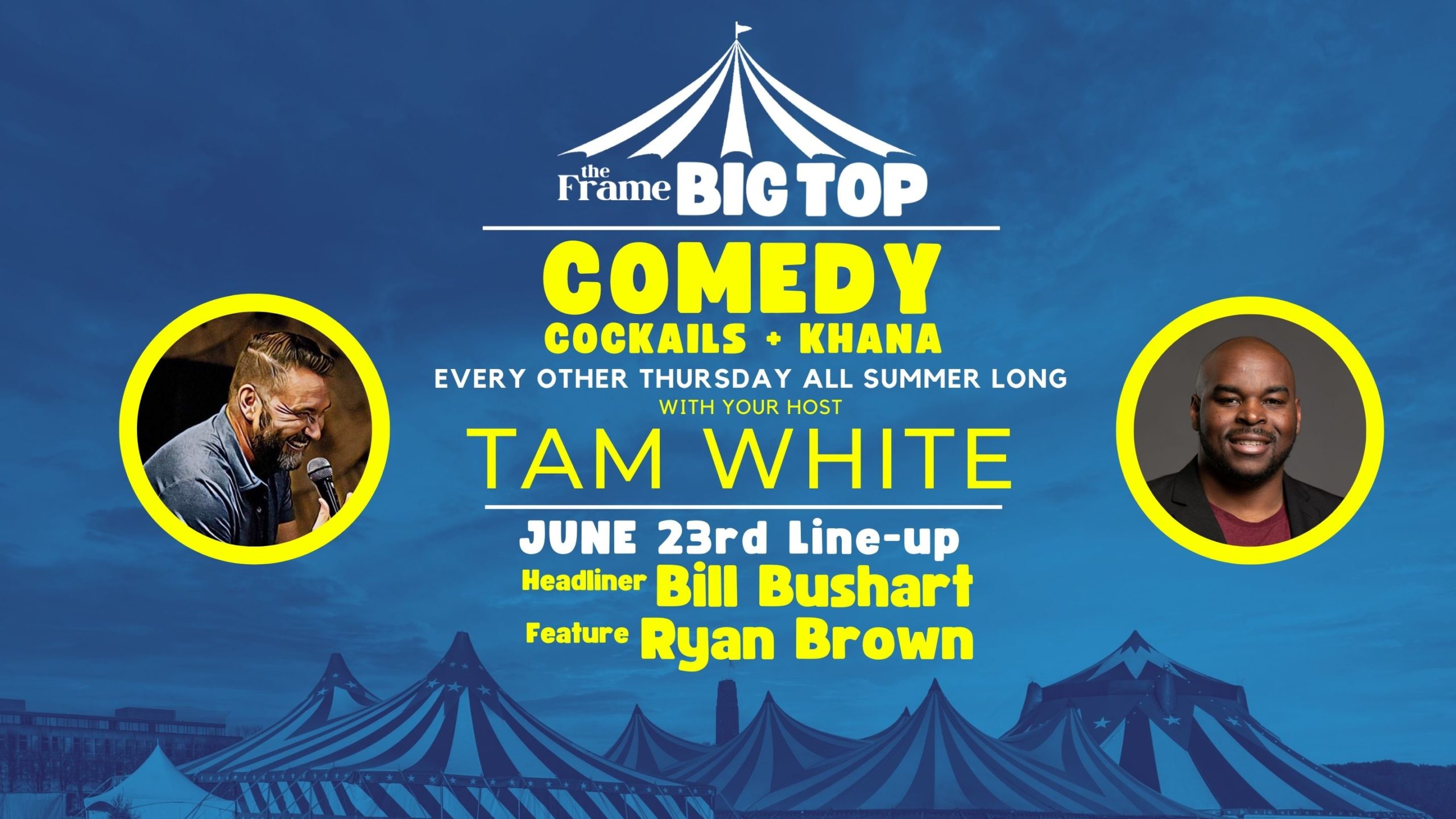 Comedy + Cocktails at The Frame BIG TOP hosted by Tam White with Bill ...