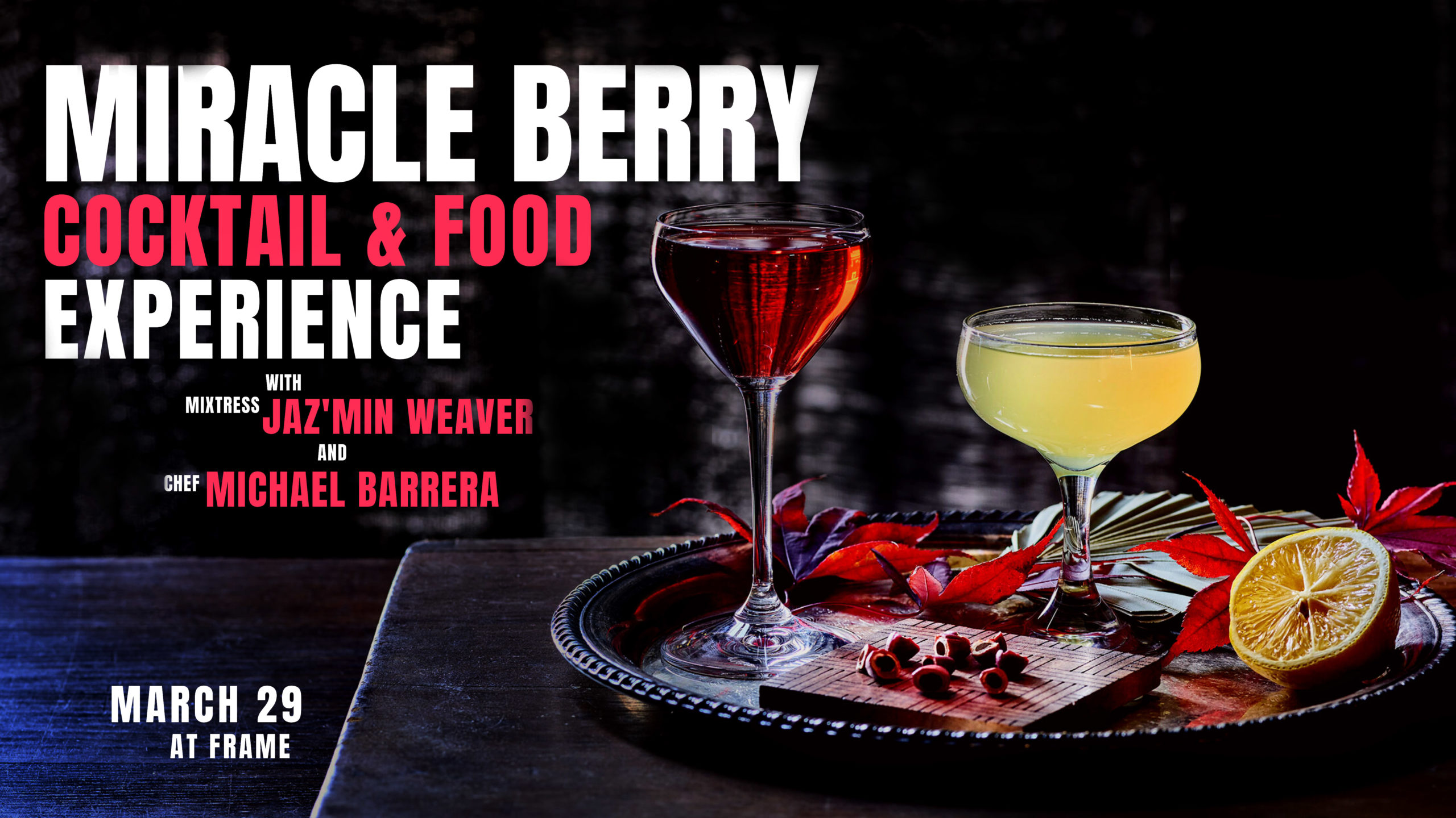 Miracle Berry Cocktail and Food Experience at Frame