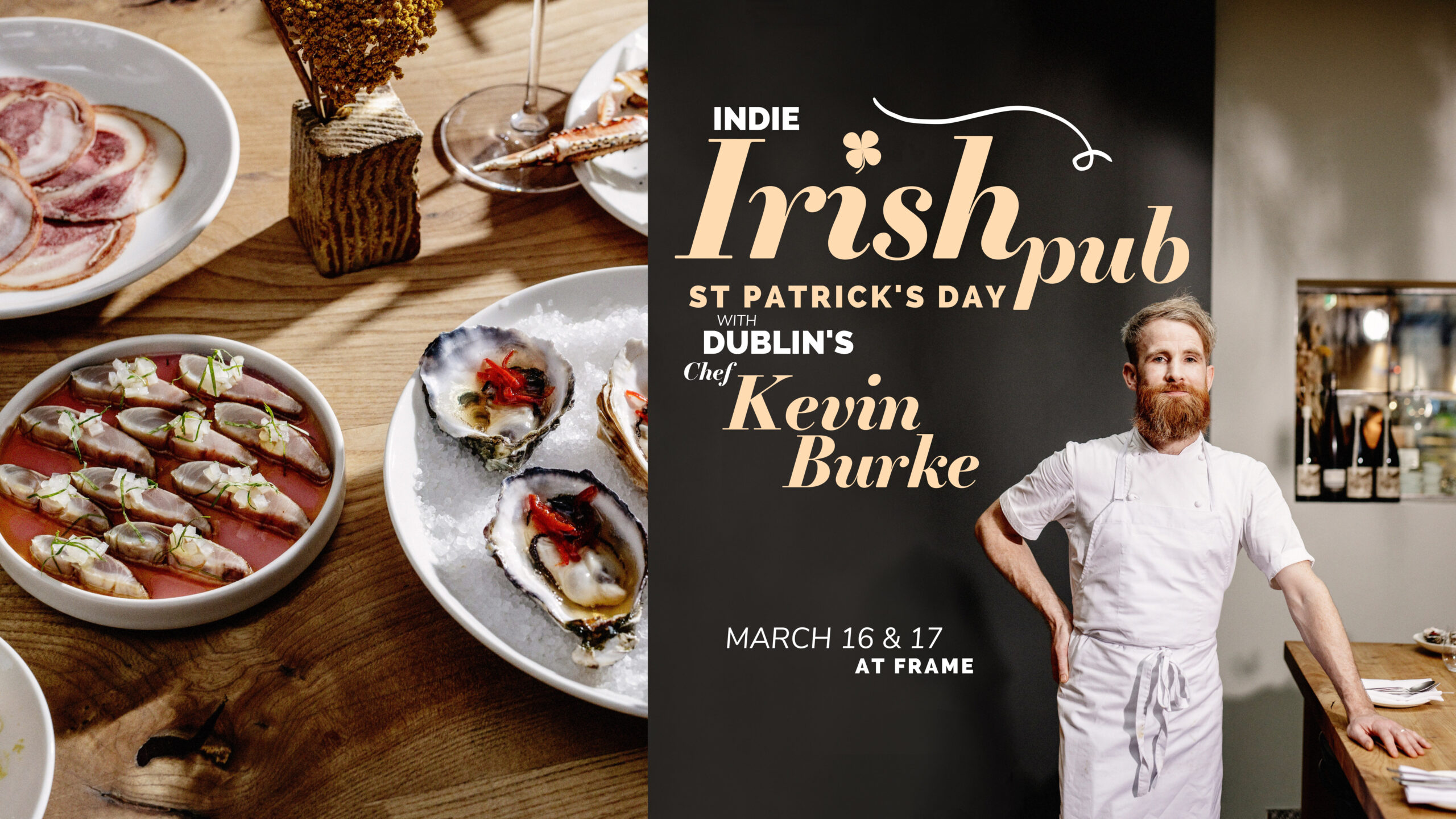 St Patrick's Day with Dublin's Chef Kevin Burke at Frame