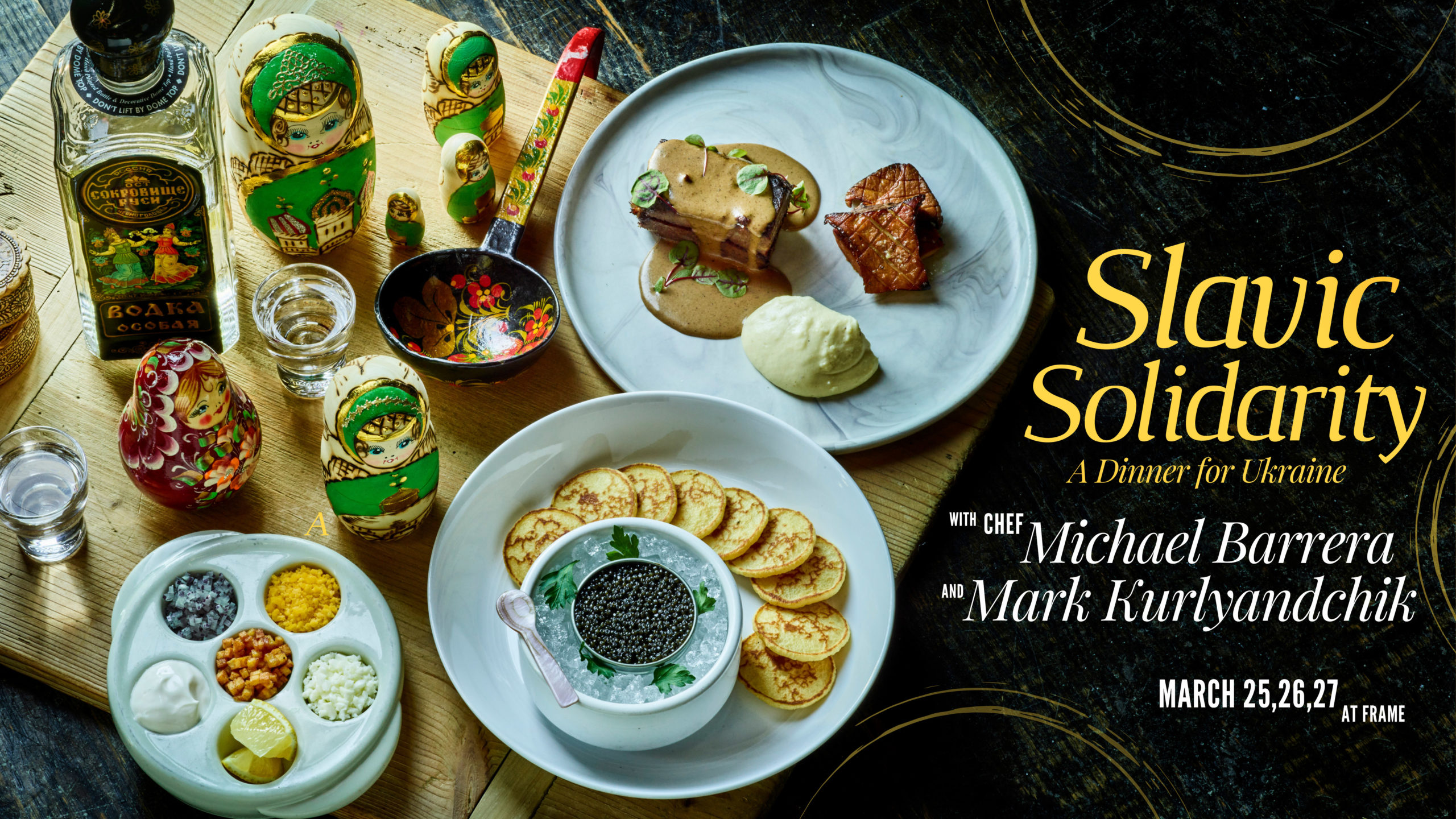 Slavic Solidarity: A Dinner for Ukraine by Chef Michael Barrera with ...