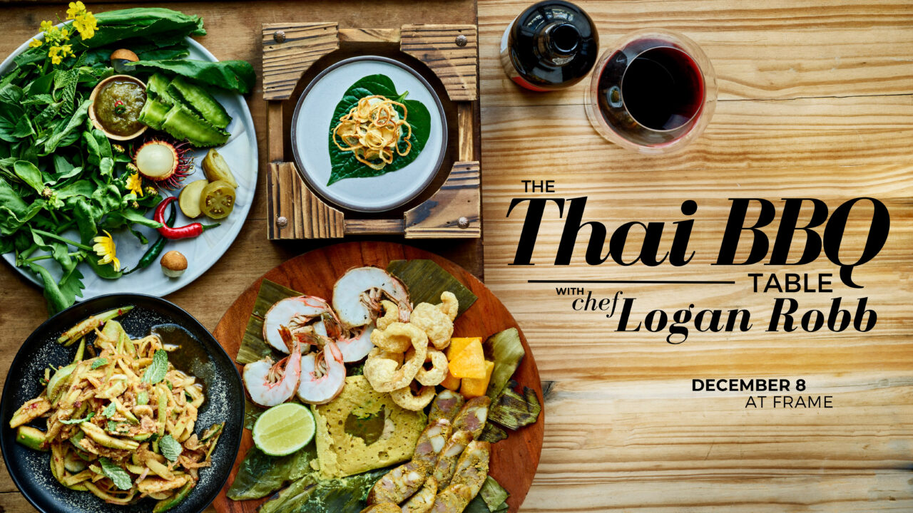 The Thai BBQ Table with Chef Logan Robb