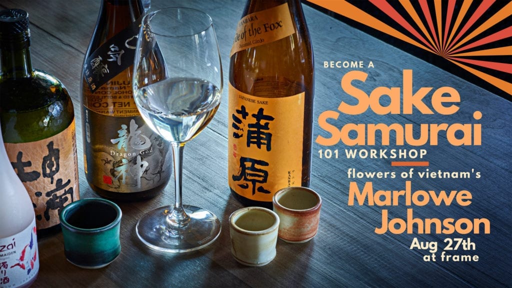 Become a Sake Samurai 101 with Marlowe Johnson at frame